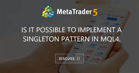 Is It Possible To Implement A Singleton Pattern In Mql4 Symbols
