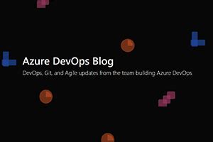 Welcome To The New DevOps Blog Azure DevOps Blog