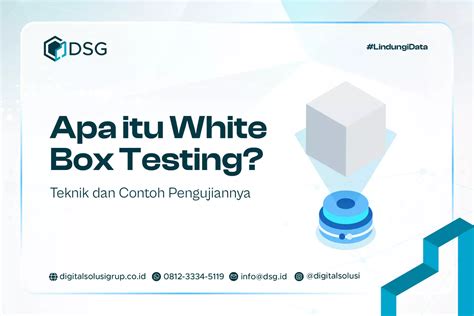 apa itu white box testing teknik dan cara pengujiannya