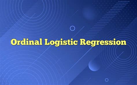 Ordinal Logistic Regression