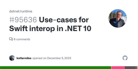 Use Cases For Swift Interop In Net 10 · Issue 95636 · Dotnetruntime