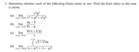 Solved 1 Determine Whether Each Of The Following Limits Chegg Com