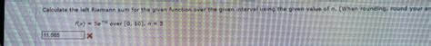 Solved Calculate The Left Riemann Sum For The Given Function