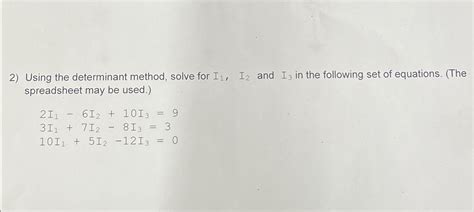 Solved Using the determinant method, solve for I1,I2 ﻿and I3 | Chegg.com