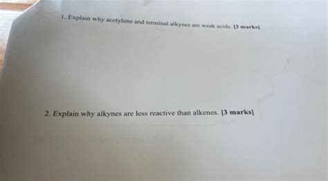 Solved 1 Explain Why Acetylene And Terminal Alkynes Are