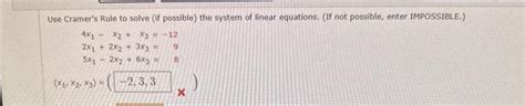 Solved Use Cramer S Rule To Solve If Possible The System Chegg