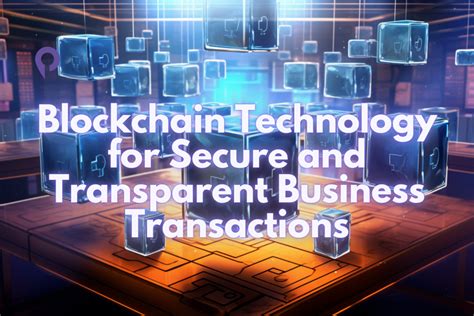 Blockchain Technology For Secure And Transparent Business Transactions Player Me