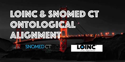 Considerations For Ontological Alignment Between Loinc And Snomed Ct Loinc Extension In Snomed