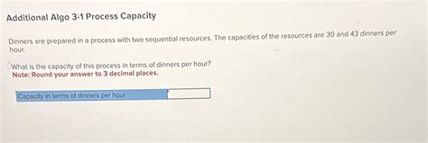 solved additional algo 3 1 ﻿process capacitydinners are