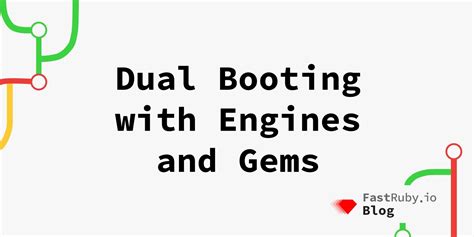 Dual Booting With Engines And Gems Rails Upgrade Service