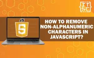How To Remove All Non Alphanumeric Characters In JavaScript