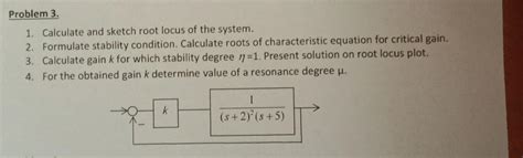 Solved Problem 3 1 Calculate And Sketch Root Locus Of The