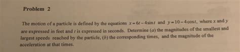 Solved Problem The Motion Of A Particle Is Defined By The Chegg