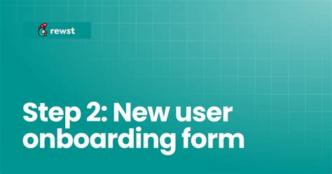 step 2 new user onboarding form rewst documentation