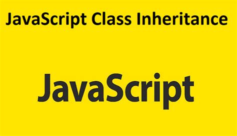 Javascript Class Inheritance Learn Javascript