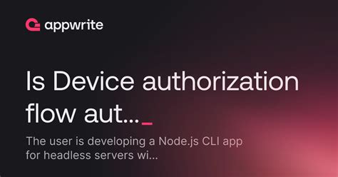 Is Device Authorization Flow Authentication Possible With Inbuilt Authentication Or External