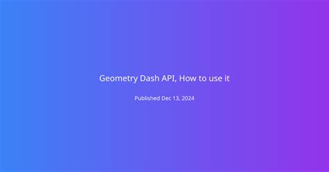 Geometry Dash Api How To Use It Essa Mamdani