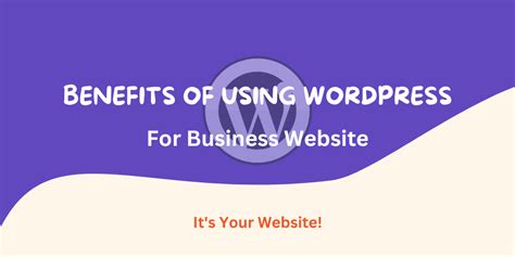 7 Benefits Of Using Wordpress For Business Websites