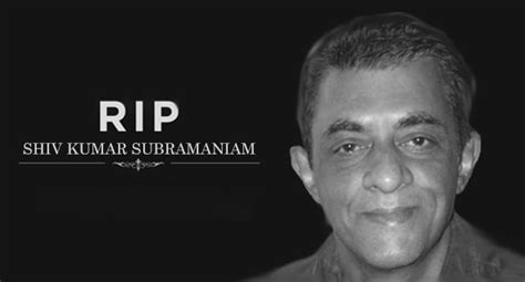 Shiv Kumar Subramaniam A Veteran Actor Died Saying Goodbye To The