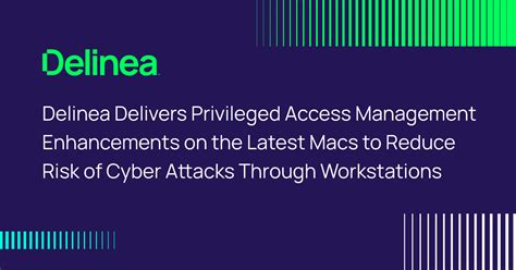 Delinea Enhances Pam On Latest Macs To Reduce Cyber Risk
