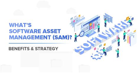 What Is Software Asset Management Sam Benefits And Strategy