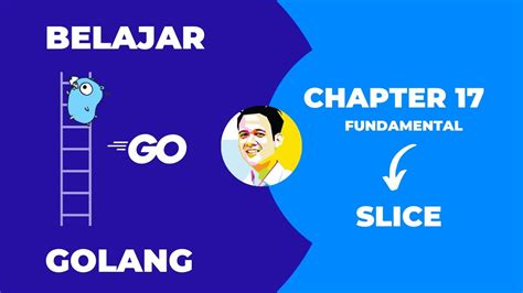 Tutorial Golang Untuk Pemula Chapter 17 Slice Youtube