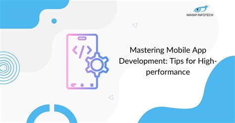 Mobile App Development: Mastering Tips for High Performance