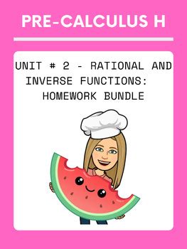 Pre Calculus H Unit Rational Functions W Inverses Homework Bundle