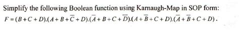 Solved Simplify The Following Boolean Function Using Karnaugh Map In