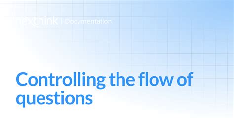 Controlling The Flow Of Questions Nexthink Documentation
