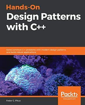 Libro Hands On Design Patterns With C Solve Common C Problems With Modern Design Patterns