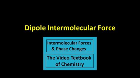 Dipole Intermolecular Force Youtube