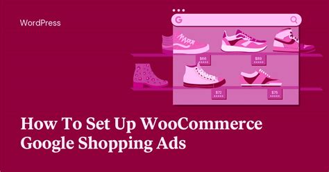 How To Set Up WooCommerce Google Shopping Ads Elementor