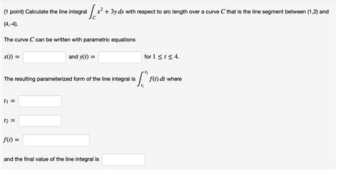 solved 1 point calculate the line integral [x2 3y ds
