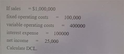 Solved If Sales 1000000 Fixed Operating Costs 100000