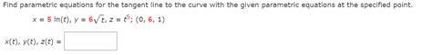 Solved Find Parametric Equations For The Tangent Line To The Chegg Com
