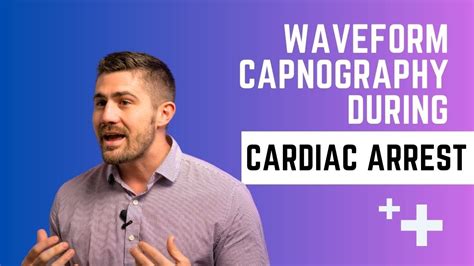 Using Waveform Capnography In Cardiac Arrest Youtube
