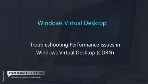 Troubleshooting Performance Issues In Windows Virtual Desktop Cdrn