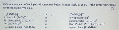 Solved Only one member of each pair of complexes below is | Chegg.com