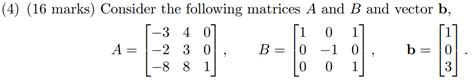 solved 4 16 marks consider the following matrices a and