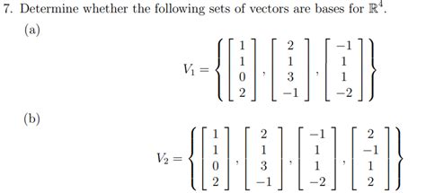 Solved 7 Determine Whether The Following Sets Of Vectors Chegg Com