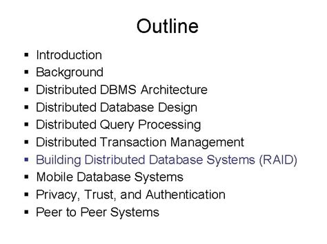Outline Introduction Background Distributed Dbms Architecture