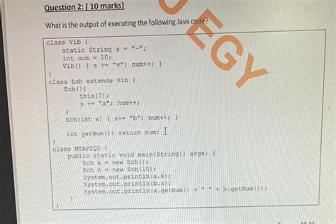 Solved What Is The Output Of Executing The Following Java