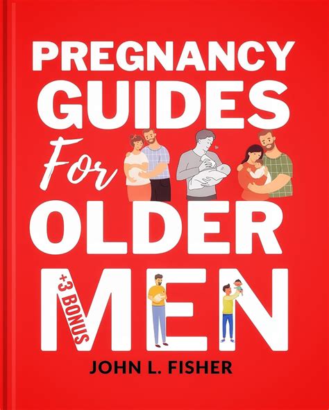 Pregnancy Guides For Older Men A Modern First Time Dads