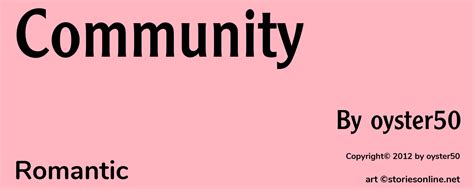 Romantic Sex Story Community Chapter 69 By Oyster50