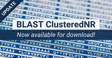 Blast Clusterednr Database Is Now Available For Download Ncbi Insights