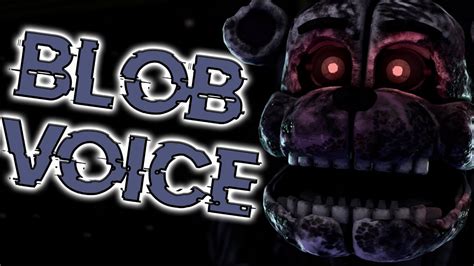 Sfmfnaf Blob Voice Fanmade By Me Youtube