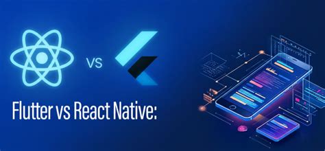 Flutter Vs React Native Best Framework For Mobile Apps 2025