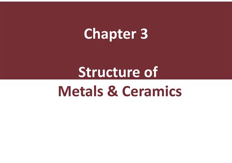 ch 3 part 2 2023 revised chapter 3 2 structure of metals and ceramics