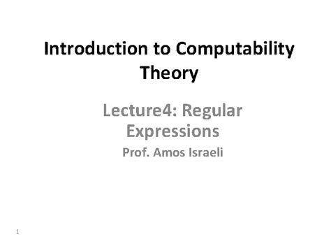 Introduction To Computability Theory Lecture 4 Regular Expressions